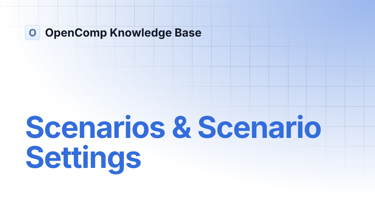 Scenarios & Scenario Settings | OpenComp Knowledge Base