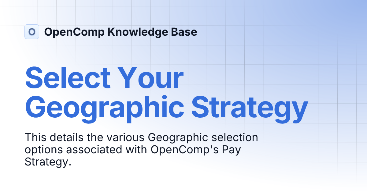 Select Your Geographic Strategy | OpenComp Knowledge Base